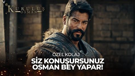 Siz Konuşursunuz Osman Bey Yapar Kuruluş Osman Özel Kolaj YouTube