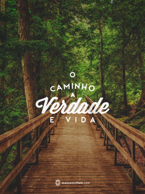 O Caminho A Verdade E Vida Respondeu Jesus Eu Sou O Caminho A