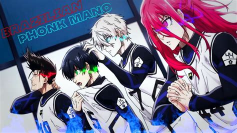 Brazilian Phonk Mano Blue Lock Amv Edit Youtube