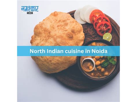 Discover The Best Of North Indian Cuisine In Noida Noida QuickFinds