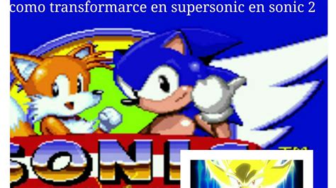 Como Transformarse En Supersonic En Sonic Youtube