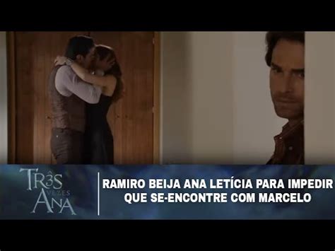 Três Vezes Ana Ramiro beija Ana Letícia para evitar que se encontre