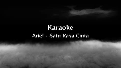 Karaoke Arief Satu Rasa Cinta Nada Rendah Youtube