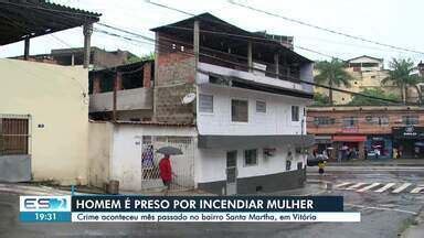 Boa Noite Espírito Santo Polícia prende homem acusado de incendiar
