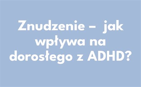 Jakie są najczęstsze objawy ADHD u dzieci Centrum Alma