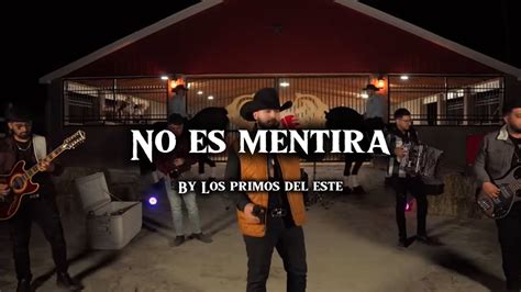Los Primos Del Este No Es Mentira Lyrics Letra Youtube