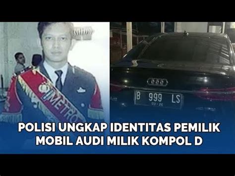 Mobil Audi A6 Yang Tabrak Selvi Amalia Bukan Milik Kompol D Polisi