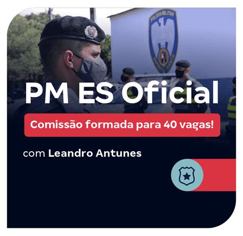 Concurso PM ES Oficial Comissão formada para 40 vagas