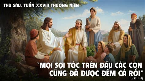 Lời Chúa mỗi ngày Môn đệ và bạn hữu Thứ Sáu Tuần 28 Thường niên
