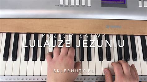Lulajże Jezuniu poziom łatwy nuty na fortepian pianino YouTube