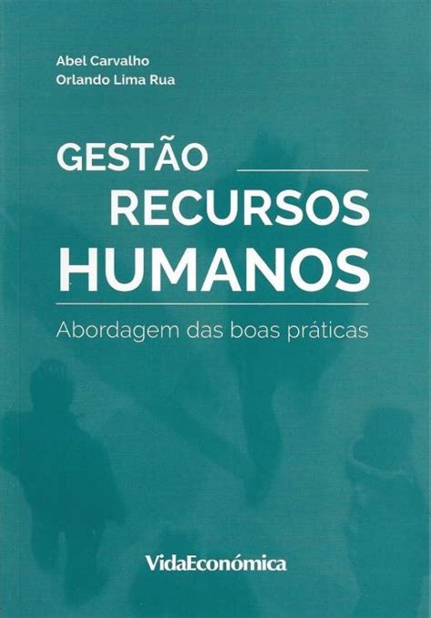 Gestão de Recursos Humanos Abordagem das Boas Práticas Rei dos Livros