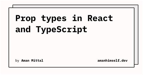 Prop Types In React And TypeScript Amanhimself Dev