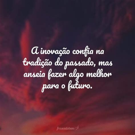 45 frases sobre inovação para se abrir às novidades e evoluir