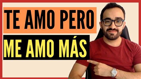 Te amo pero me amo más a mí YouTube