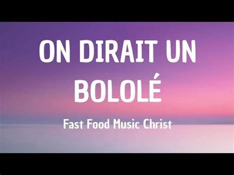 Fast Food Music Christ On dirait un bololé ft David Okit Paroles