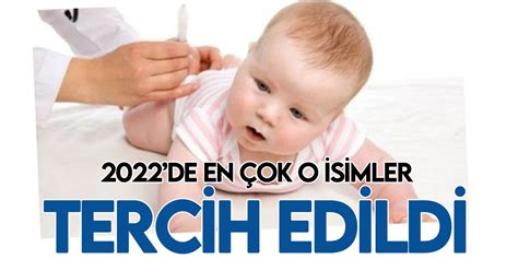 Geçen yıl en çok tercih edilen isimleri belli oldu