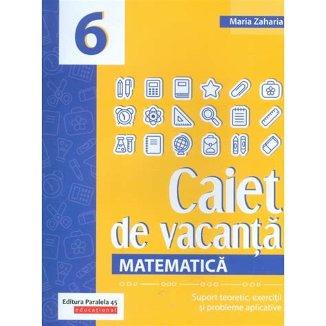 Matematica Clasa A Vi A Caiet De Vacanta Suport Teoretic Exercitii