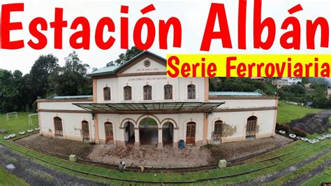 Estación Albán Serie Ferrocarriles de Cundinamarca YouTube