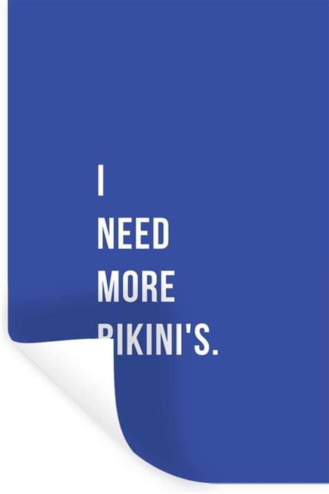 Muurstickers Sticker Folie Quote I Need More Bikini S Blauw