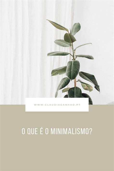 o que é o minimalismo benefícios do minimalismo o que aprendi o