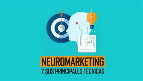 NEUROMARKETING Y SUS PRINCIPALES TÉCNICAS