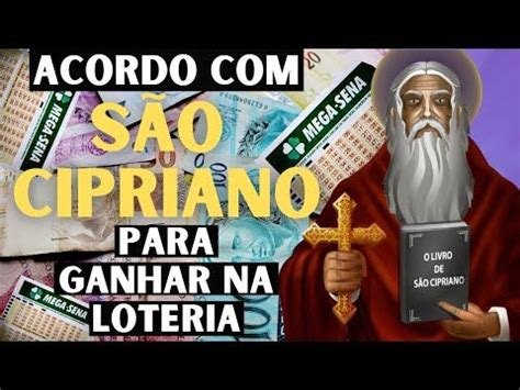 ORAÇÃO DE ACORDO SÃO CIPRIANO PARA GANHAR NA LOTERIA Faça isso e