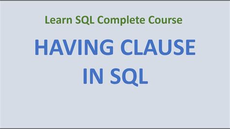 47 having clause in sql youtube