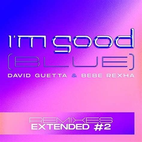 David Guetta Bebe Rexha Im Good Blue R Hab Extended Remix