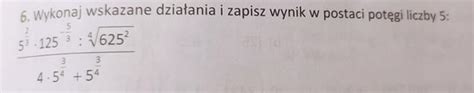 Wykonaj wskazane działania i zapisz wynik w postaci potęgi liczby 5