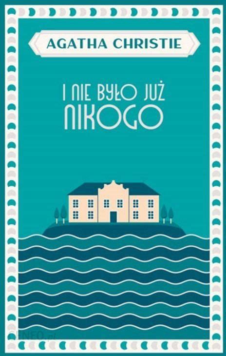 I nie było już nikogo Agatha Christie KSIĄŻKA Ceny i opinie