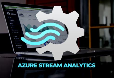 What Is Microsoft Azure Stream Analytics And Use Cases Of Microsoft Azure Stream Analytics
