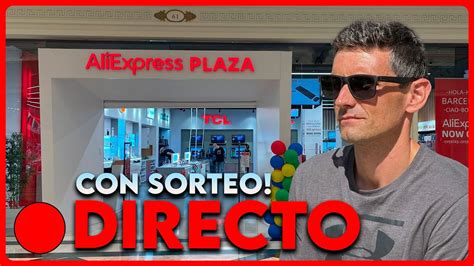 UNBOXING En DIRECTO Desde ALIEXPRESS PLAZA YouTube