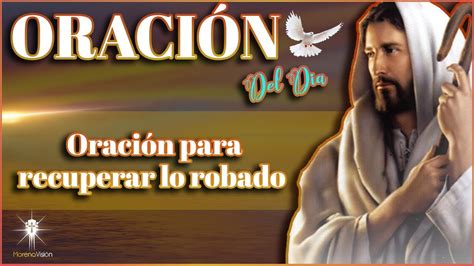 ORACIÓN PARA RECUPERAR LO ROBADO ORACIONES DE LA MAÑANA MV