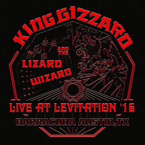 KING GIZZARD THE LIZARD WIZARD Live At Levitation 16 Reviews