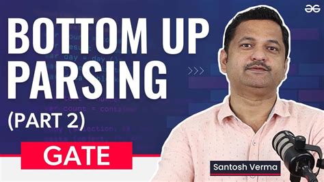 Gate Free Crash Course Bottom Up Parsing Part Geeksforgeeks