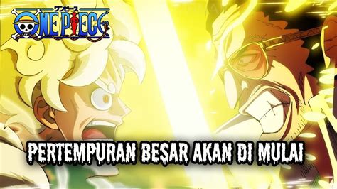 SPOILER LENGKAP 1089 LUFFY AKAN MENGGANAS MELAWAN KIZARU ONE PIECE