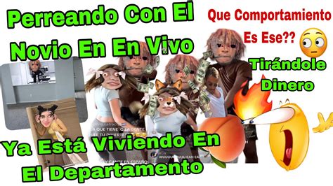 Ya Está Viviendo En El DepartamentoPerreando Con El NovioEn
