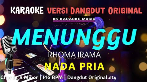KARAOKE MENUNGGU NADA PRIA DANGDUT ORIGINAL RHOMA IRAMA YouTube