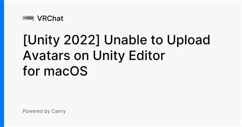 [unity 2022] unable to upload avatars on unity editor for macos voters vrchat