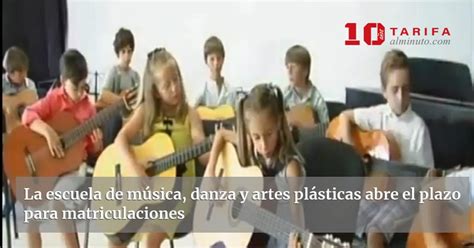 La escuela de música danza y artes plásticas abre el plazo para