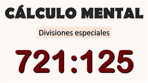 CÁLCULO MENTAL DIVISIONES CON DIVIDENDO ESPECIAL YouTube