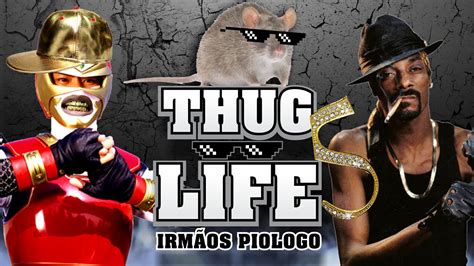 Thug Life Irmãos Piologo 5 YouTube