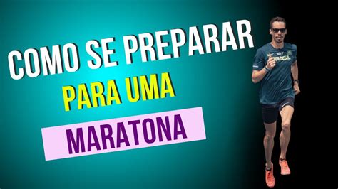 Como Se Preparar Para Uma Maratona Aula Youtube