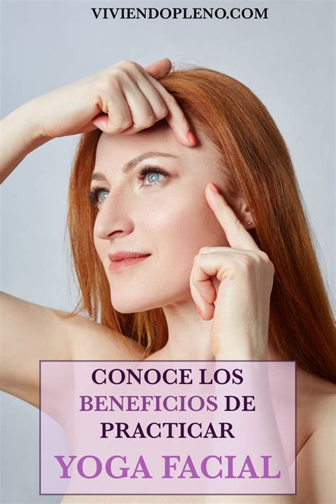 Yoga Facial Conoce Los Beneficios Que Brinda Yoga Facial Drenaje