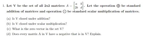 solved la2 1 let v be the set of all 2x2 matrices a let