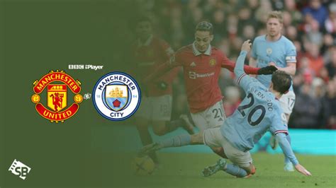 How To Watch Manchester United Vs Manchester City Fa Cup Final