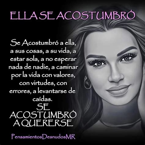 Una Mujer No Se Cansa De Amar Se Cansa De Ser Lastimada Frases