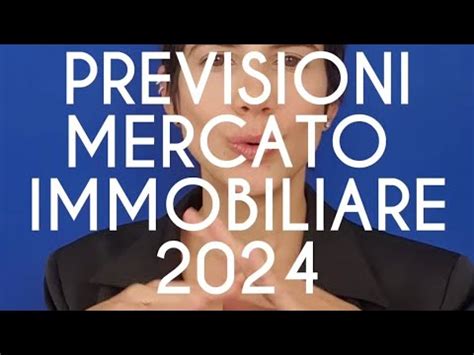 Previsioni Mercato Immobiliare 2024 YouTube
