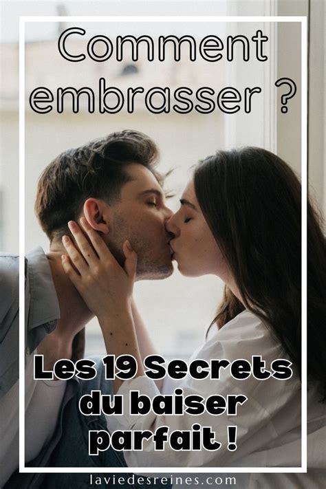 Comment Embrasser Les 19 Secrets Du Baiser Parfait Comment Embrasser Baiser Parfait