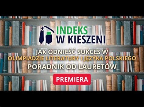 Olimpiada Literatury i Języka Polskiego poradnik od laureata YouTube